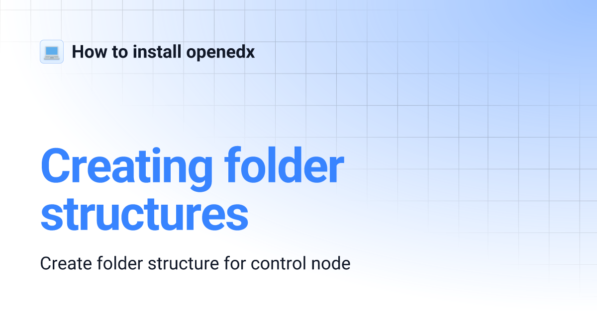 Creating folder structures | How to install openedx